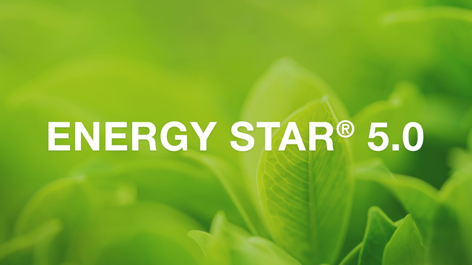 What You Need to Know About ENERGY STAR 5.0 - Rheem Manufacturing Company